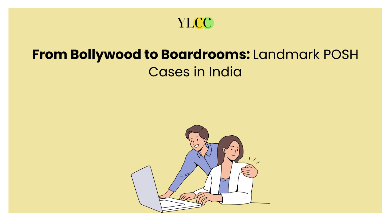 From Bollywood to Boardrooms: Landmark POSH Cases in India - YLCC
