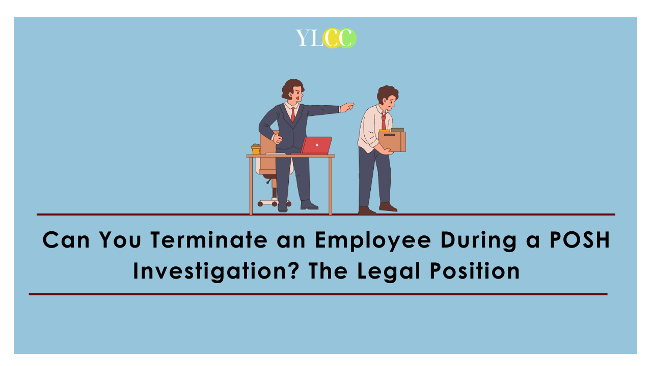 Can You Terminate an Employee During a POSH Investigation? The Legal ...